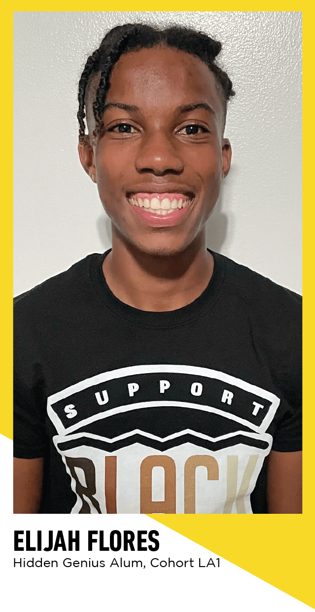 ELIJAH FLORES, LA1 - The Hidden Genius Project