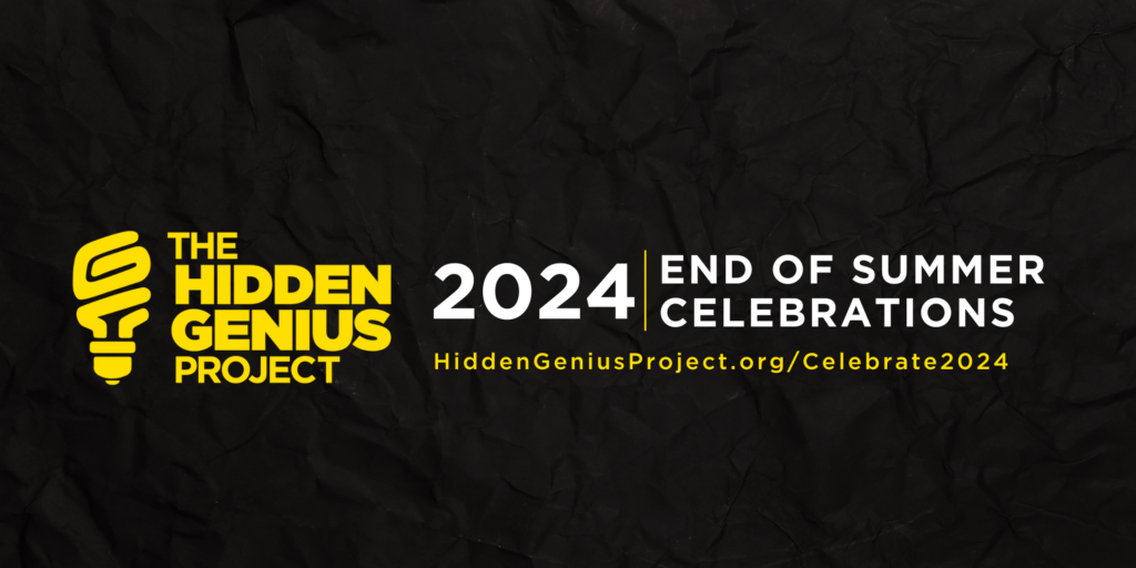 2024 End of Summer Celebrations - The Hidden Genius Project