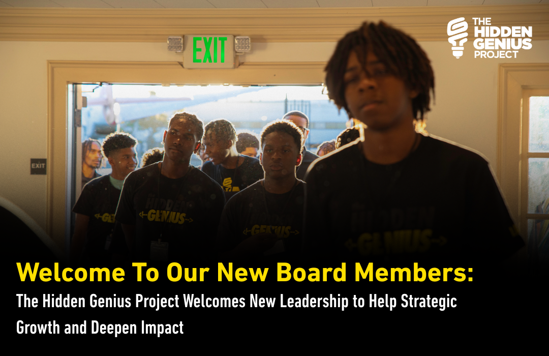 The Hidden Genius Project Welcomes New Leadership to Help Strategic ...